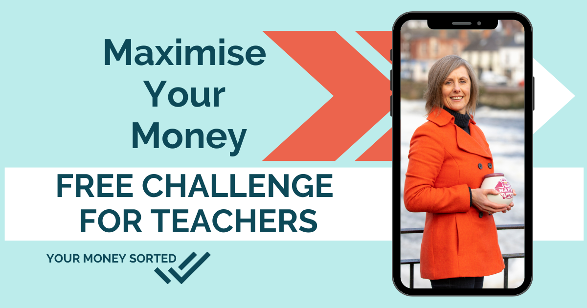 Teachers - Maximise Your Money Free Challenge | Your Money Sorted